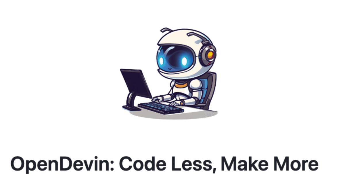 OpenDevin: Devinのオープンソース版｜鈴木いっぺい (Ippei Suzuki)