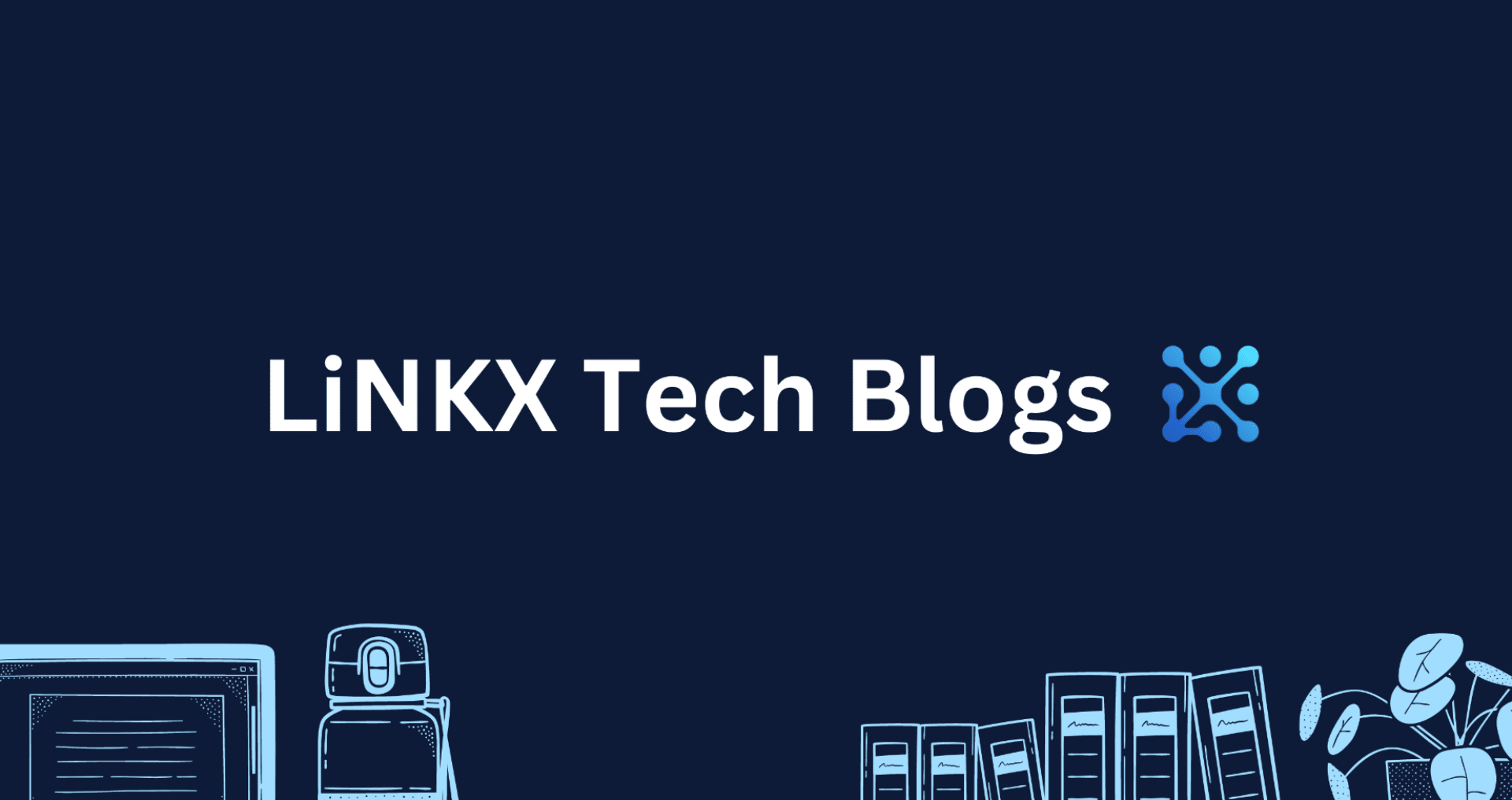 LiNKX Tech Blogs｜LiNKX, Inc.｜note