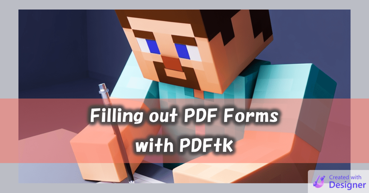 Filling out PDF Forms with PDFtk｜kinuasa