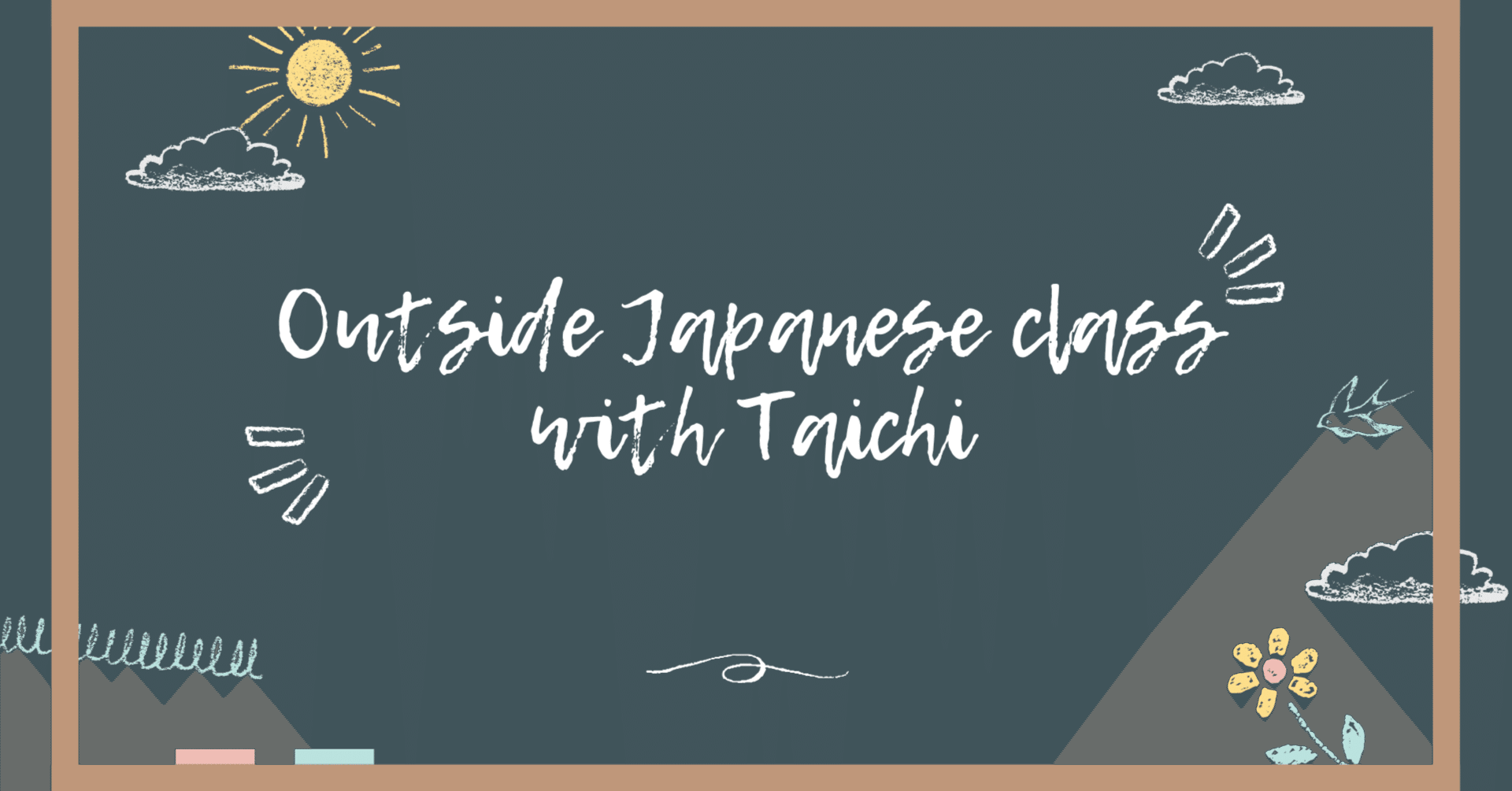 Outside Your Japanese Class with Taichi｜note