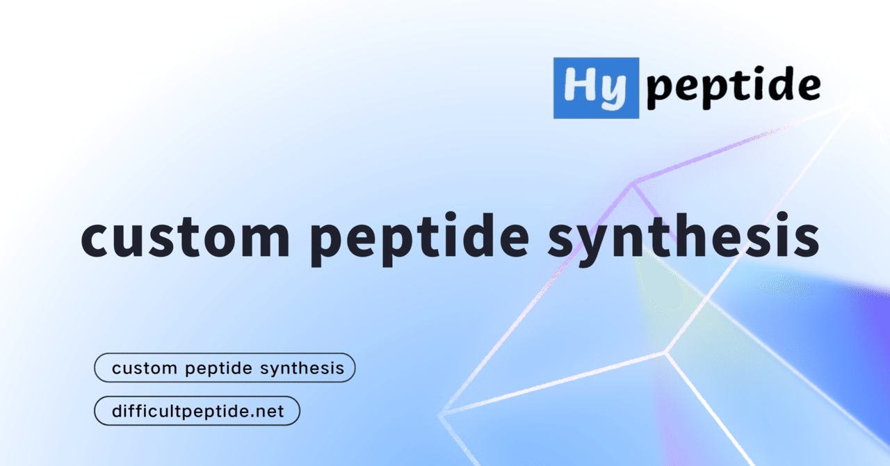 Custom Peptide Synthesis: An Overview｜whpeptide