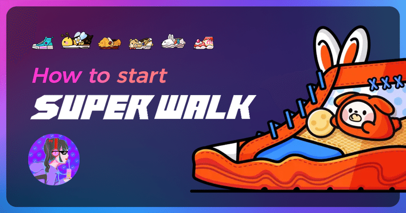 歩いて稼ぐ💰「SuperWalkアプリ」の始め方｜JoggerChan©︎ NFT_ART