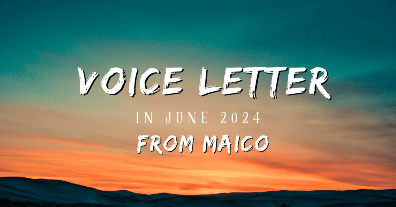 LETTER in JUNE from Maico*｜Maico Tomokuni