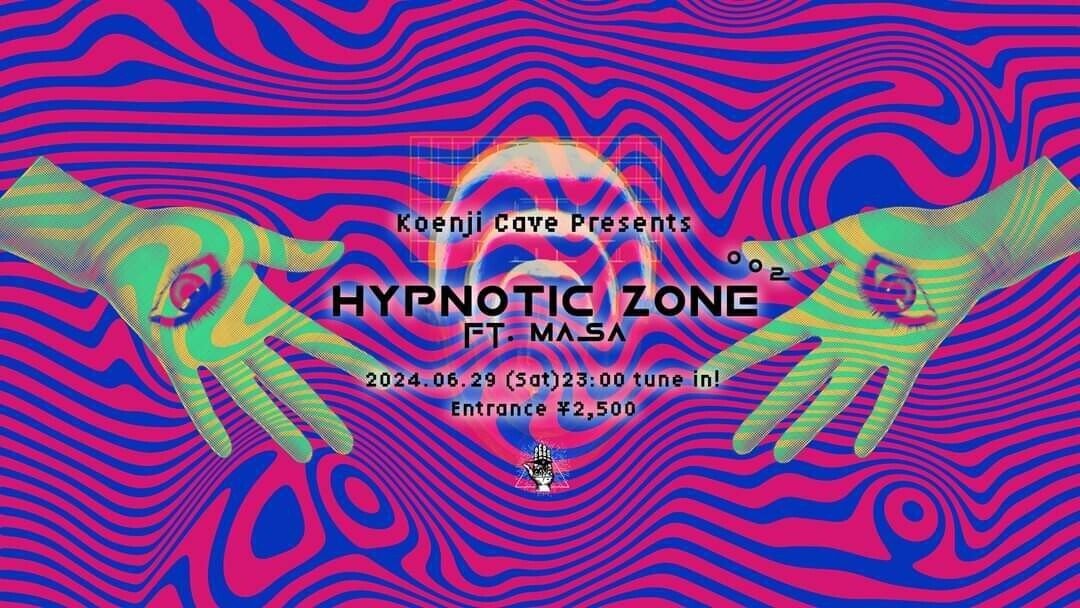 Koenji Cave presents “HYPNOTIC ZONE” 002 ft. MASA｜レイヴパーティー・野外フェス・ゴアトランス