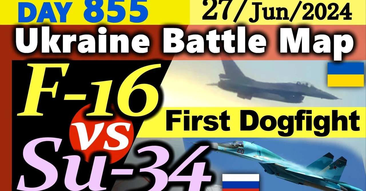Day 855 [Ukraine War Map] Ukrainie F-16 vs Russia Su-34 First Dogfight ...