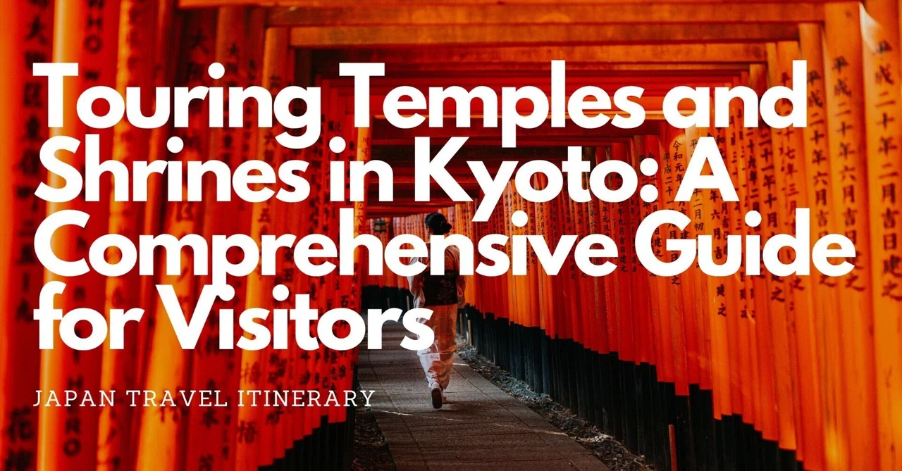 Touring Temples and Shrines in Kyoto: A Comprehensive Guide for ...