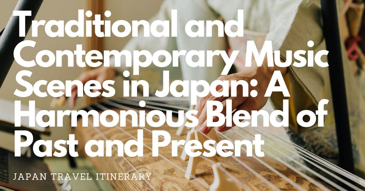 Traditional and Contemporary Music Scenes in Japan: A Harmonious Blend ...