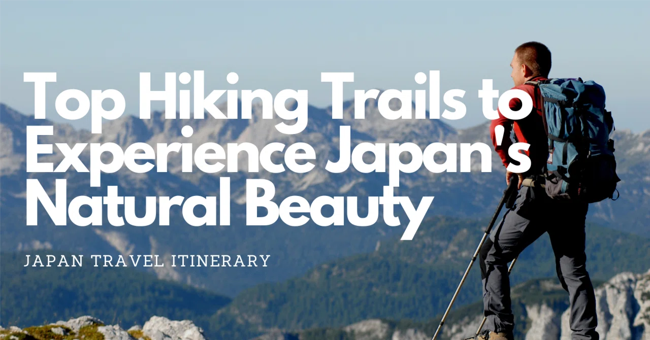 Top Hiking Trails to Experience Japan's Natural Beauty｜JTI | Japan ...