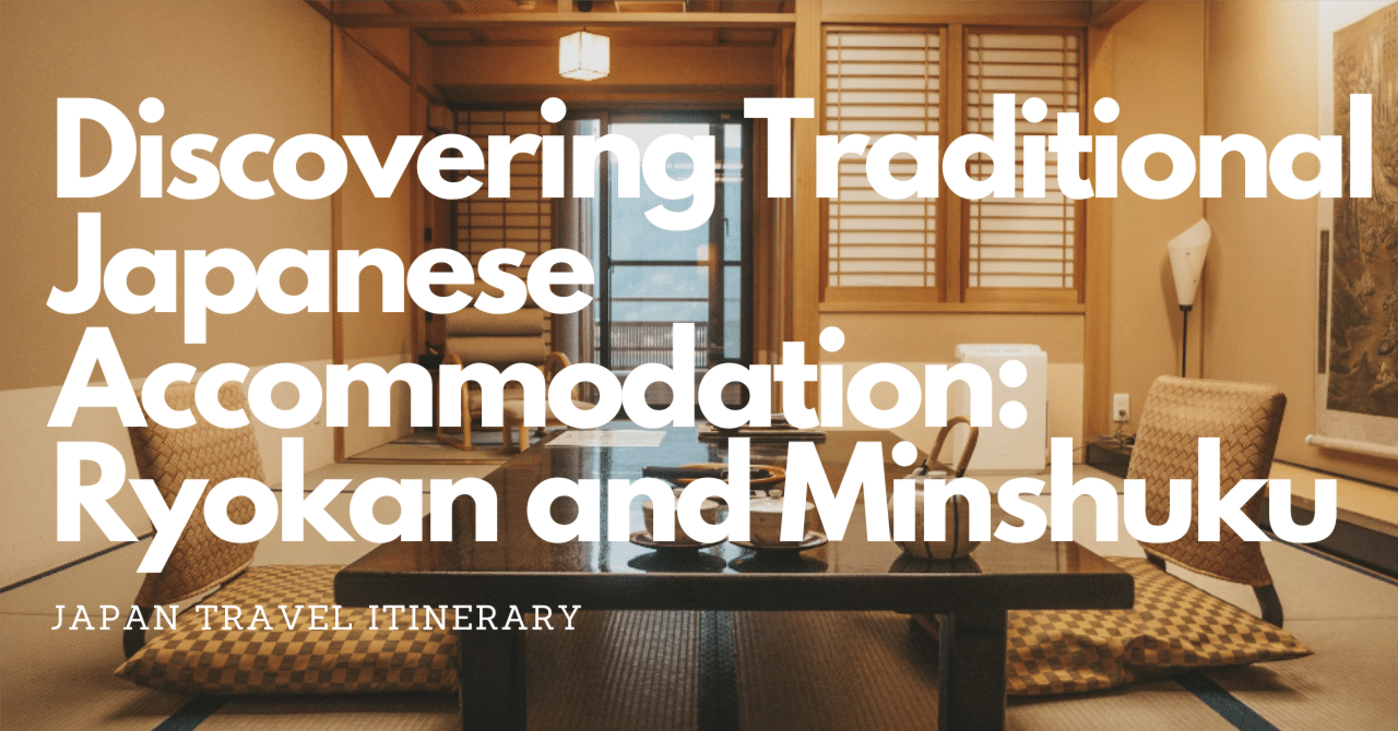 Discovering Traditional Japanese Accommodation: Ryokan and Minshuku｜JTI ...