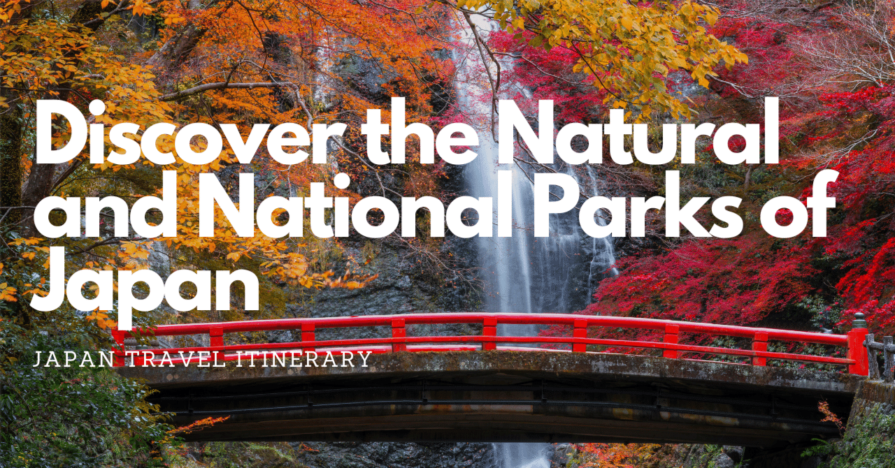Discover the Natural and National Parks of Japan｜JTI | Japan Travel ...