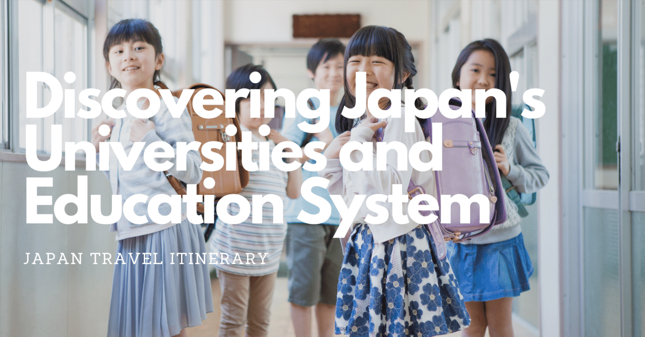 Discovering Japan's Universities and Education System｜JTI | Japan Travel Itinerary
