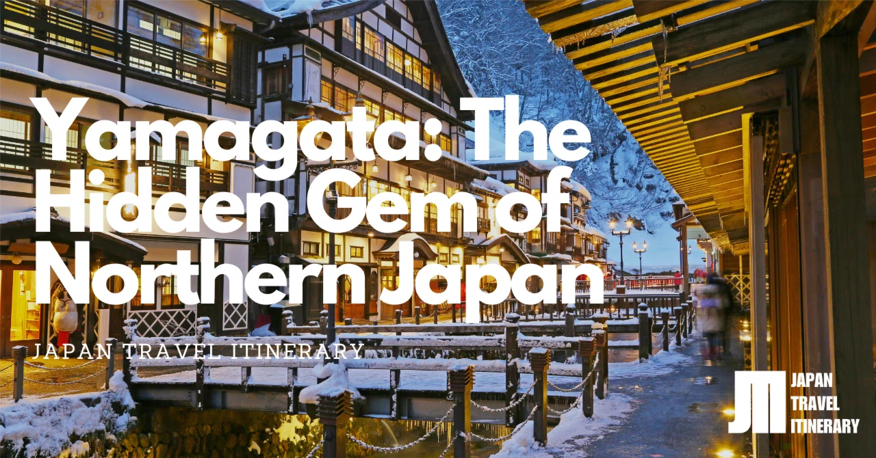 Yamagata: The Hidden Gem of Northern Japan｜JTI | Japan Travel Itinerary