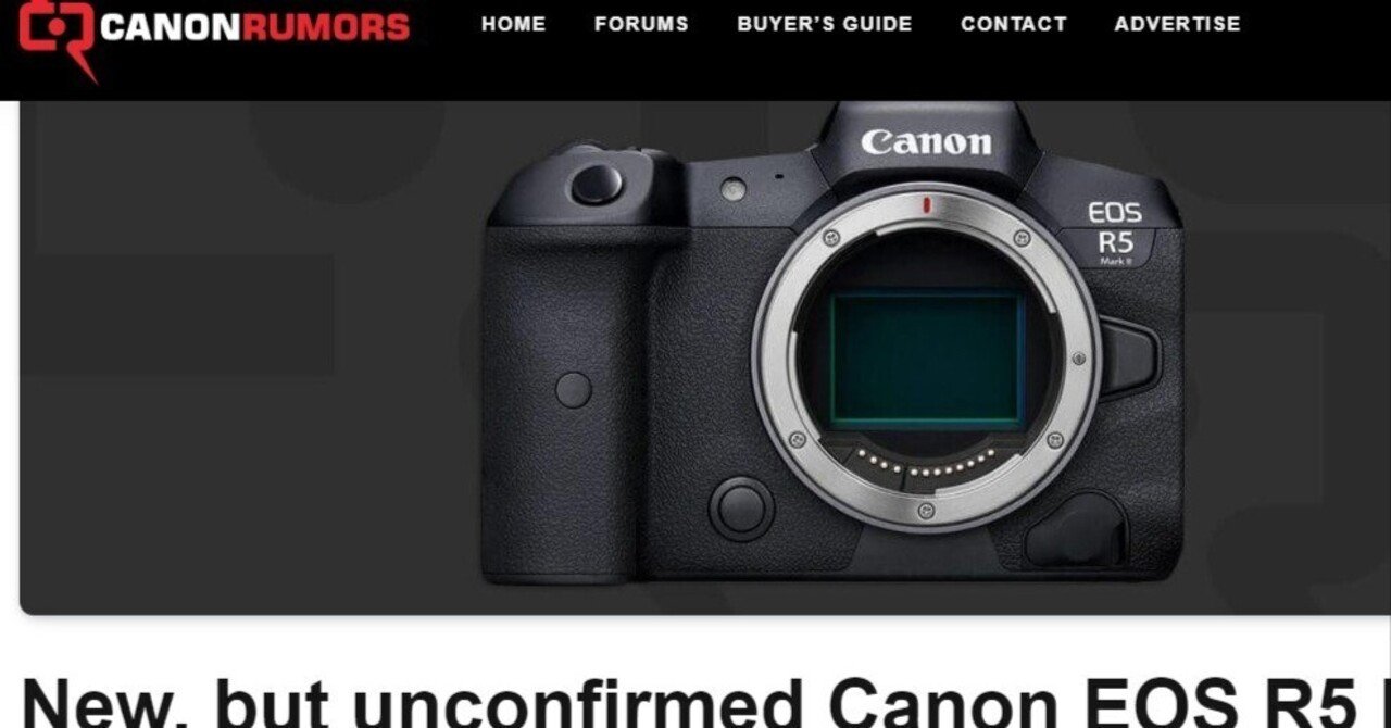 EOS R5 mark II、7月17日発表？｜matsunaga_kaz