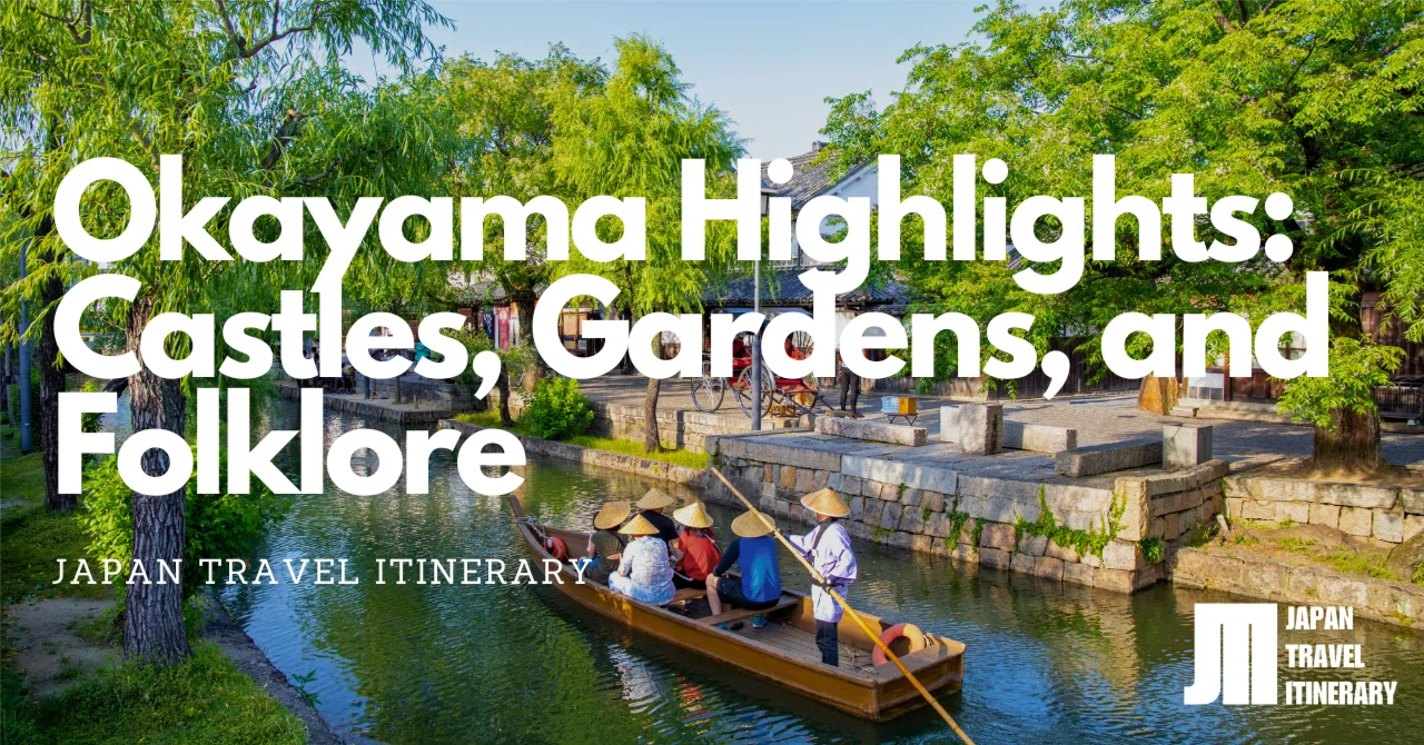 Okayama Highlights: Castles, Gardens, and Folklore｜JTI | Japan Travel ...