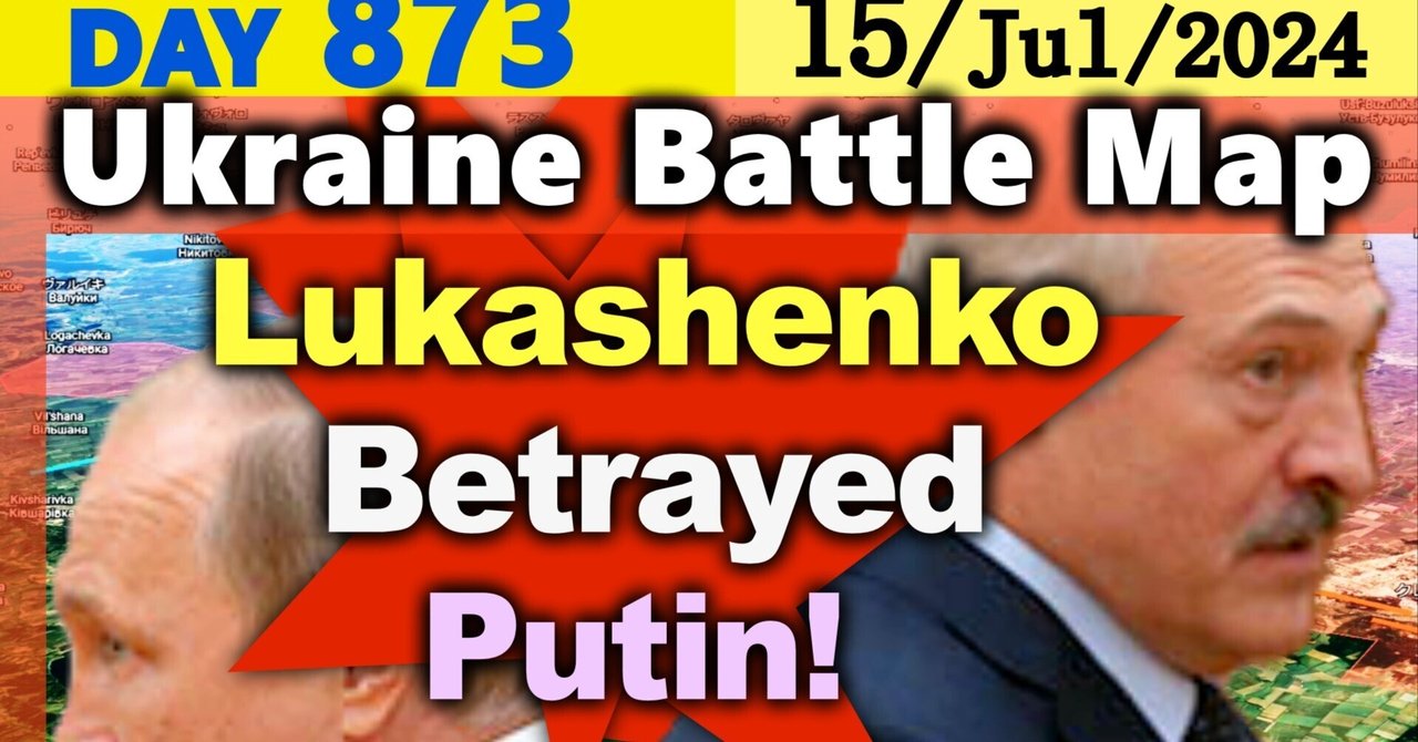 Day 873 [Ukraine War Map] Lukashenko betrayed Putin! Withdrawal from ...