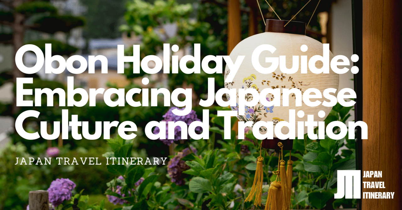 Obon Holiday Guide: Embracing Japanese Culture and Tradition｜JTI ...