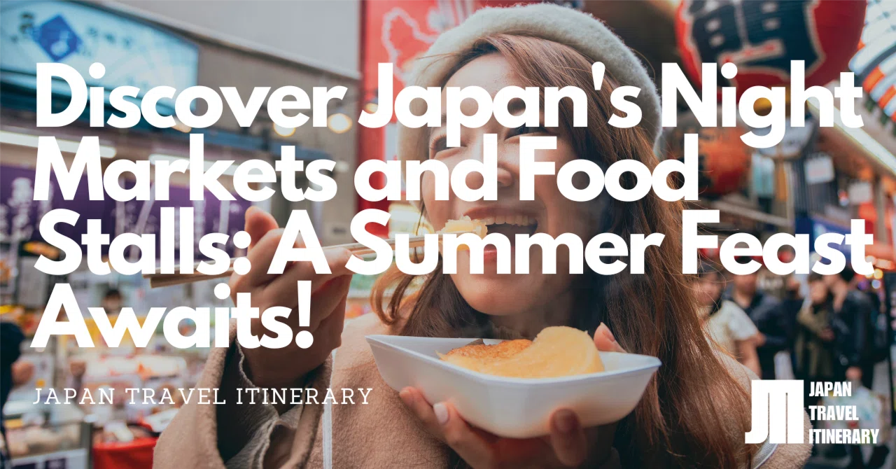 Discover Japan's Night Markets and Food Stalls: A Summer Feast Awaits ...