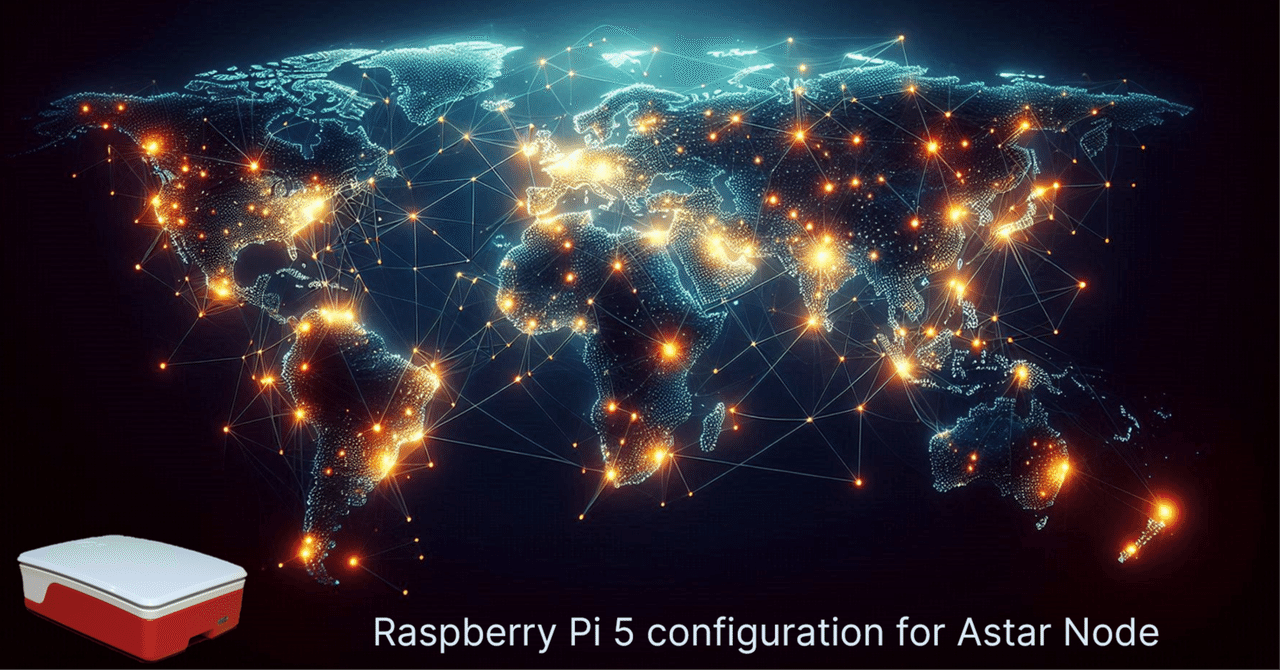 ”ラズパイ5”でAstar Node動かす①｜TKLab | tklab.astr