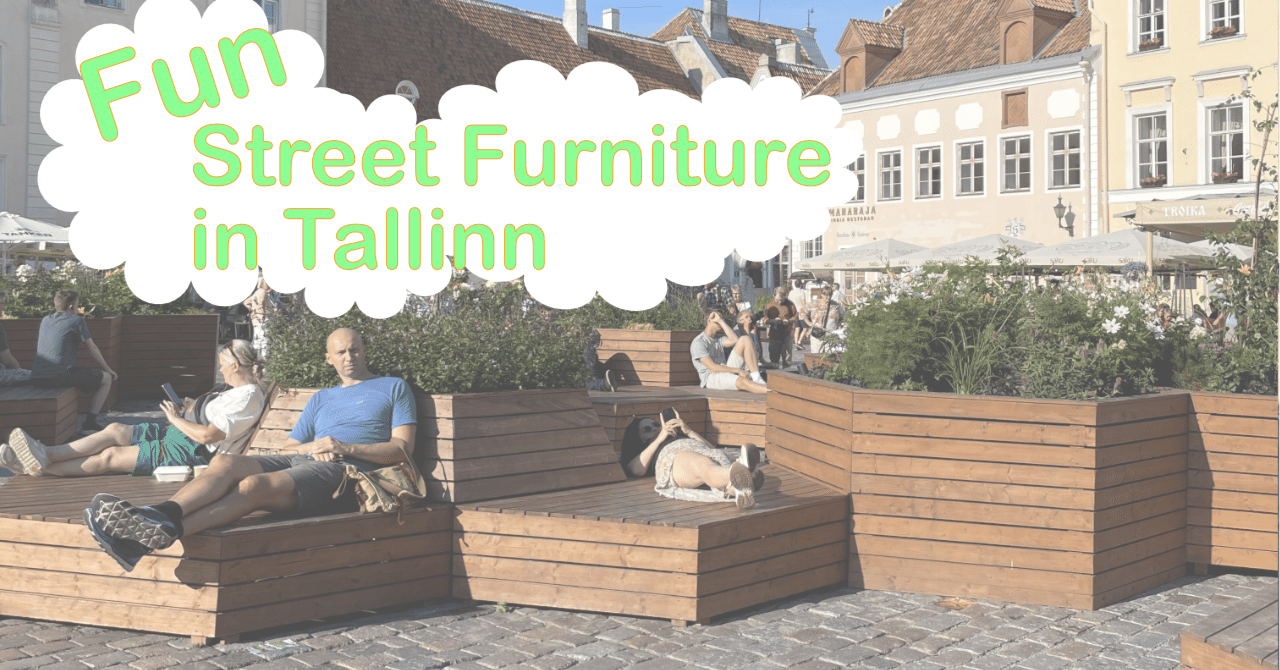 タリンの楽しいストリートファニチャー｜Natsuka Muto