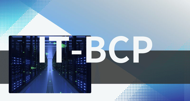 IT-BCP - BCM｜CloudBCP Inc.｜BCP｜BCM｜事業継続計画｜note