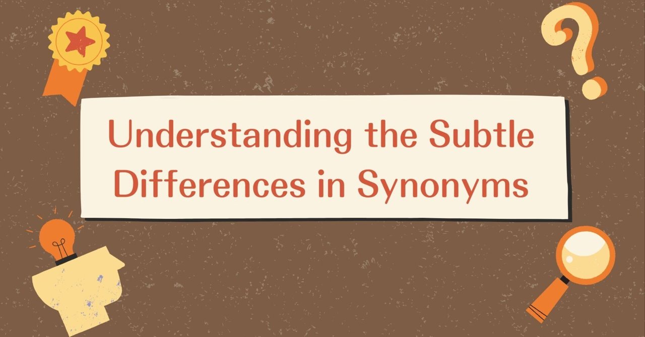 #8 Understanding the Subtle Differences in Synonyms Part3｜Outside Your ...