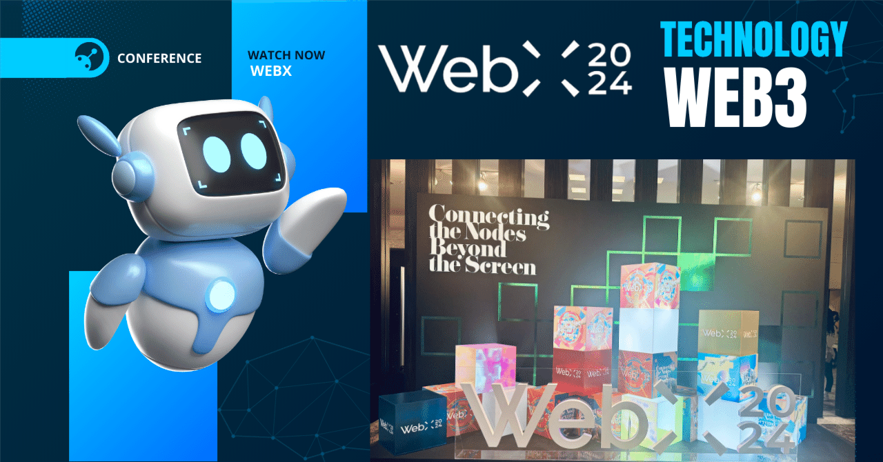 “WebX2024”暗号資産、ブロックチェーン、その他のWeb3技術に関連する企業が参加レポート｜𝐑𝐞𝐜𝐚𝐥 (りかる)
