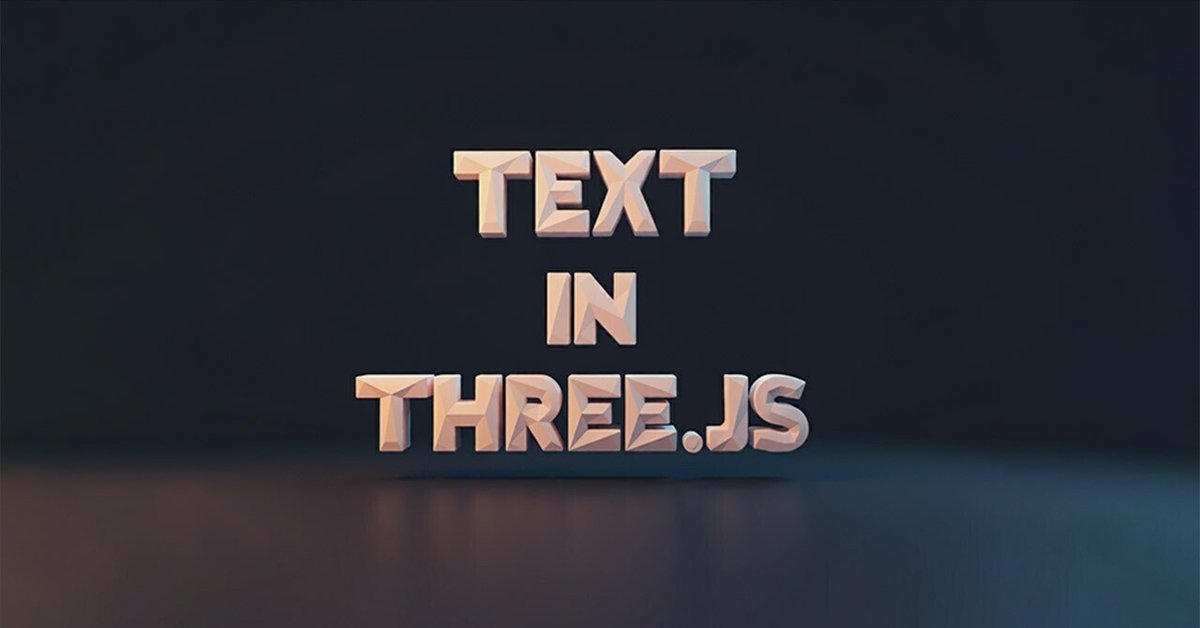 Three.jsでテキストを表示する方法を調査した｜フクサキマイ