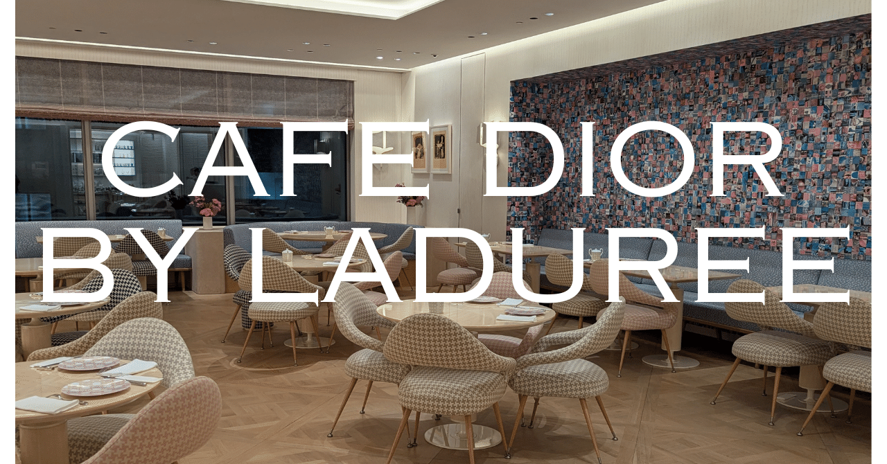GINZA SIX CAFE Dior By LADUREEで買い物代行を行いました｜おつかいトーキョー|都心の買い物代行・家庭のITトラブル・生活通訳など