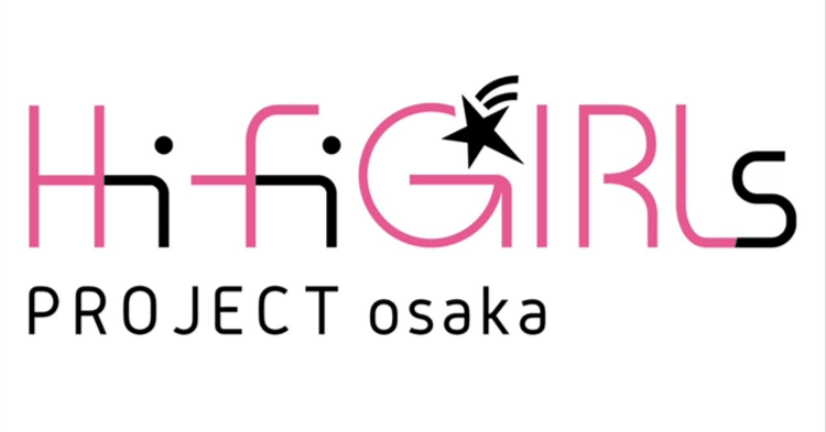 Hi-Fi GIRLs PROJECT osaka｜note