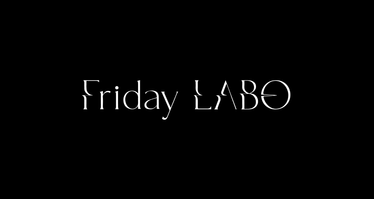 Friday LABO（フライデイ ラボ）｜Friday LABO