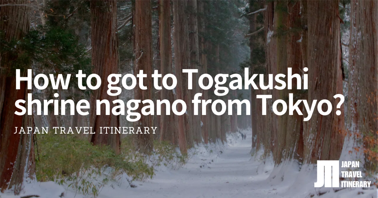 How to go to Togakushi shrine nagano from Tokyo?｜JTI | Japan Travel ...