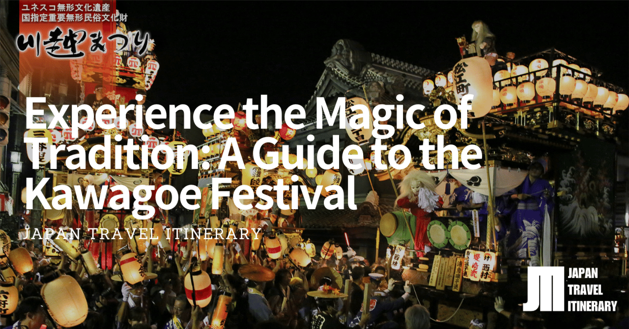 Experience the Magic of Tradition: A Guide to the Kawagoe Festival｜JTI ...