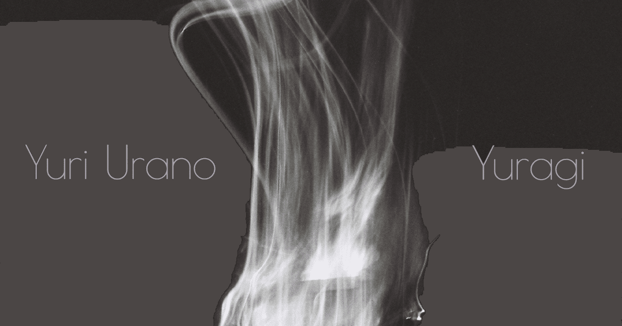 【Release Info！ 】 New Album "Yuragi " by Muzan Editions ｜Yuri Urano