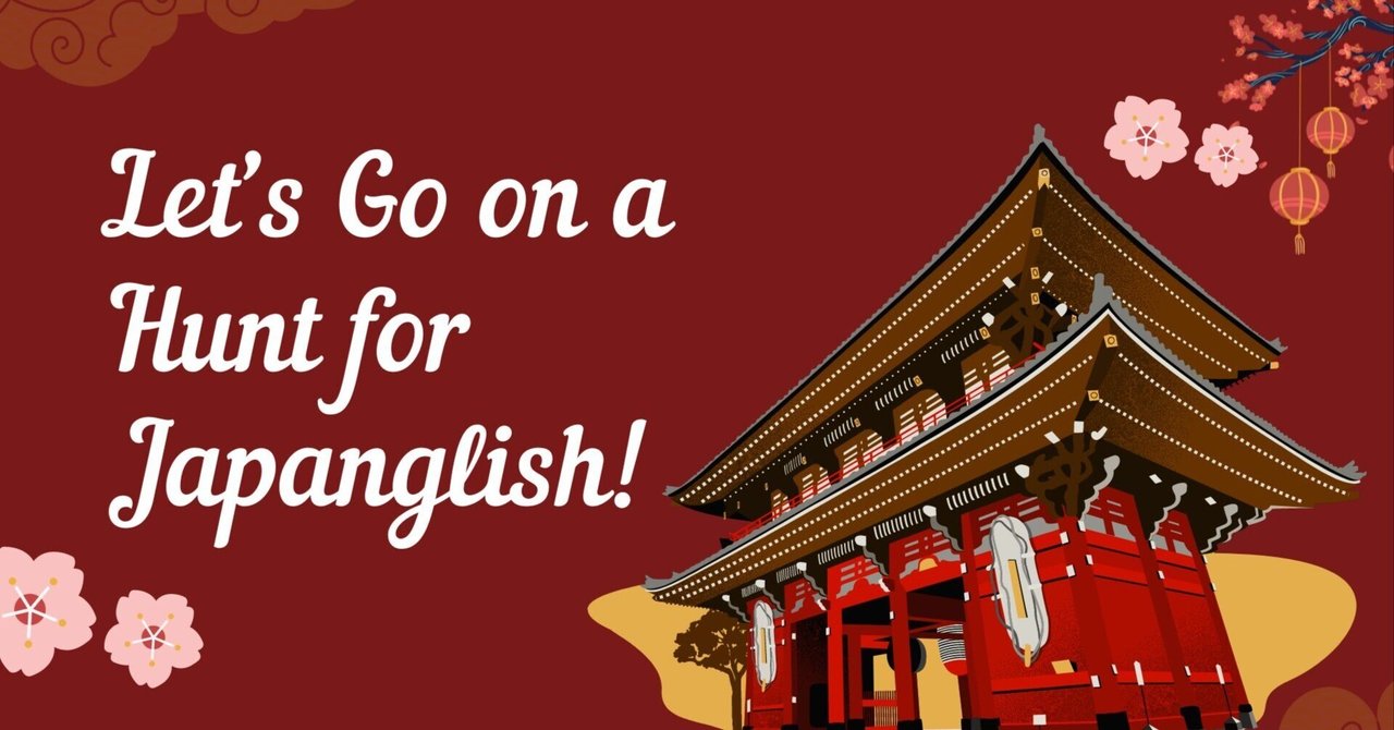 #11 Let’s Go on a Hunt for Japanglish! Part1｜Outside Your Japanese ...