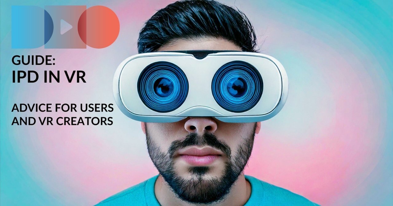 ガイド: VR における IPD - ユーザーと VR クリエイターへのアドバイス｜DeoVR JAPAN @ VR動画共有プラットフォーム