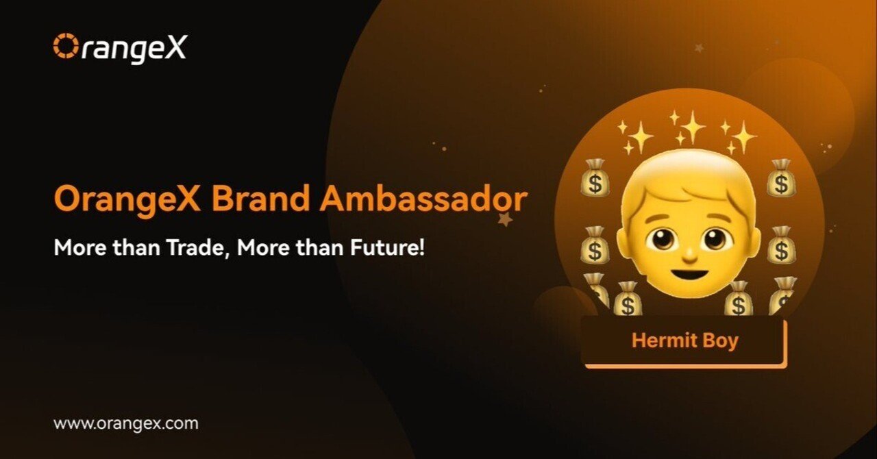 Hermit BoyさんがOrangeX取引所の日本公式ブランドアンバサダーに就任する｜OrangeX Japan