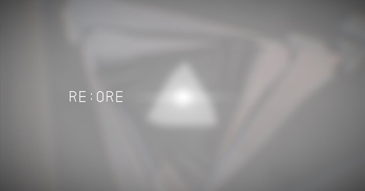 RE:RE:ORE｜ukonpower