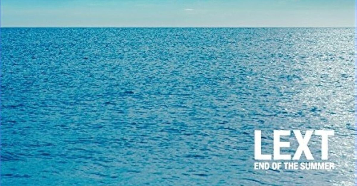 END OF THE SUMMERへの道のり｜LEXT Gen