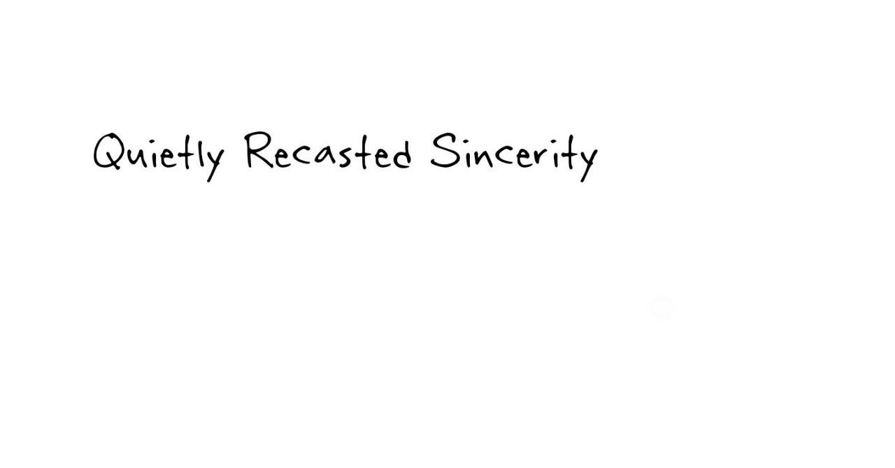 Quietly Recasted Sincerity｜Hal