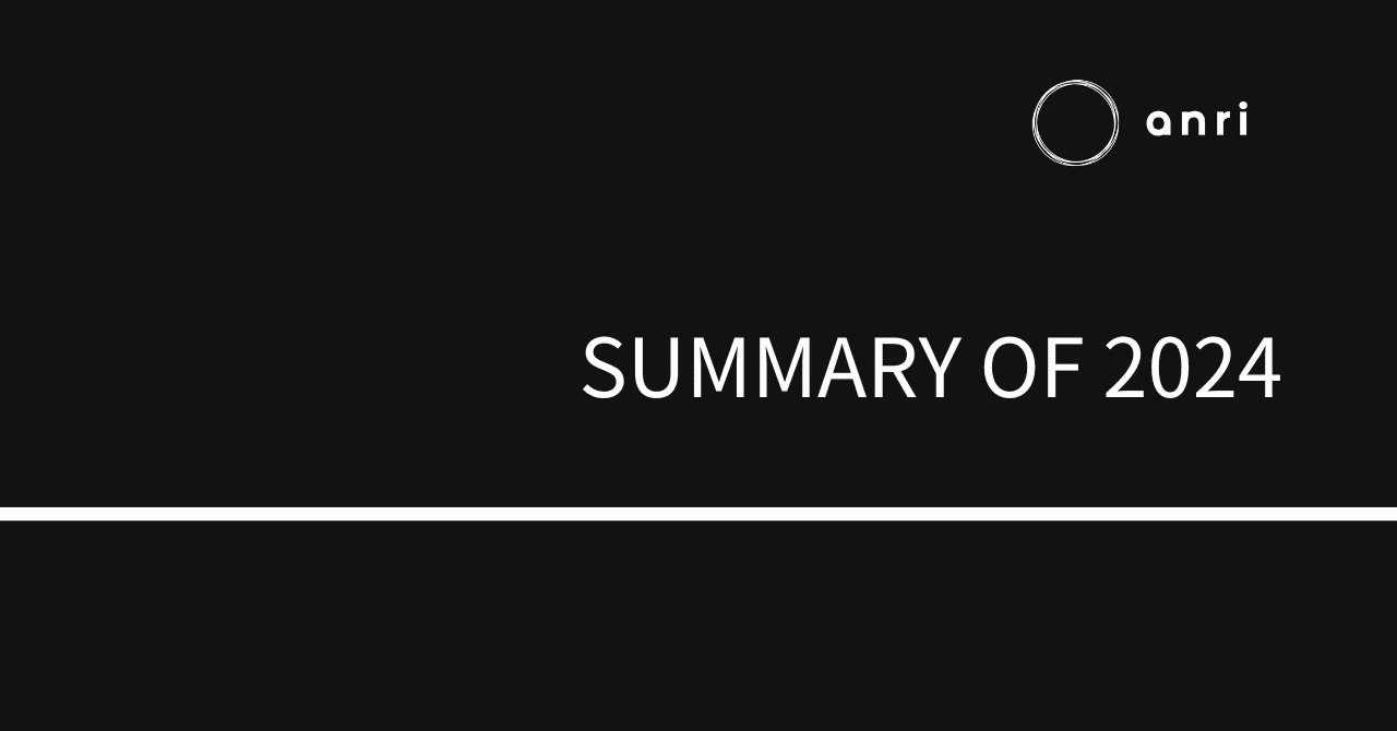 ANRI Summary of 2024 ｜ANRI