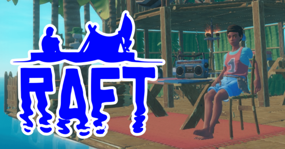 Raftを全クリした後に読む記事：バグとかグリッチとか誤訳とか残念な点とか。｜維粋 春葉