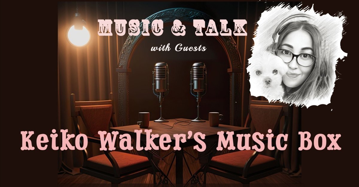 Keiko Walker's Music Box Episode 19 Guest:永冨真梨｜Keiko Walker