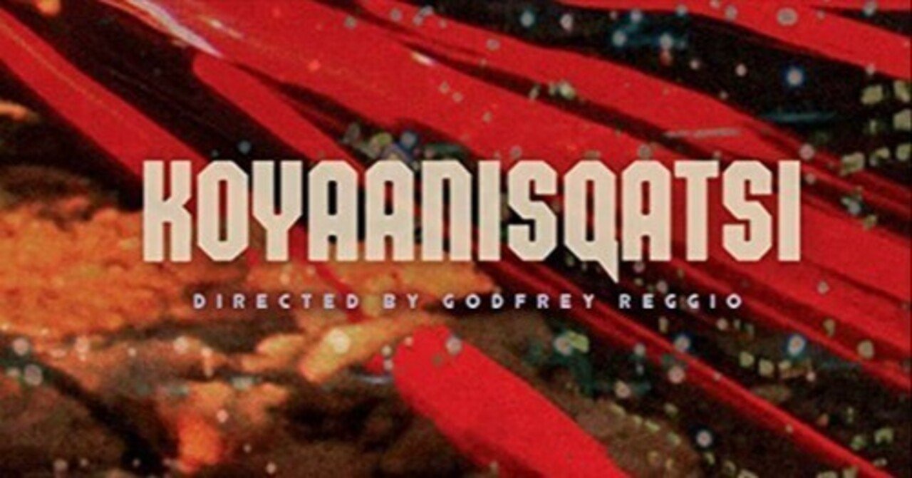 映画 『コヤニスカッツィ』｜KNG1983