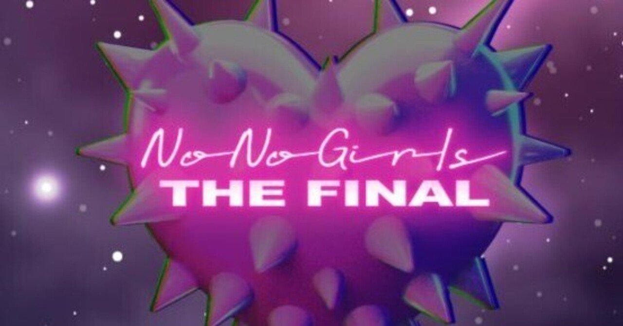 NoNoGirls THE FINAL観てきました｜hoja