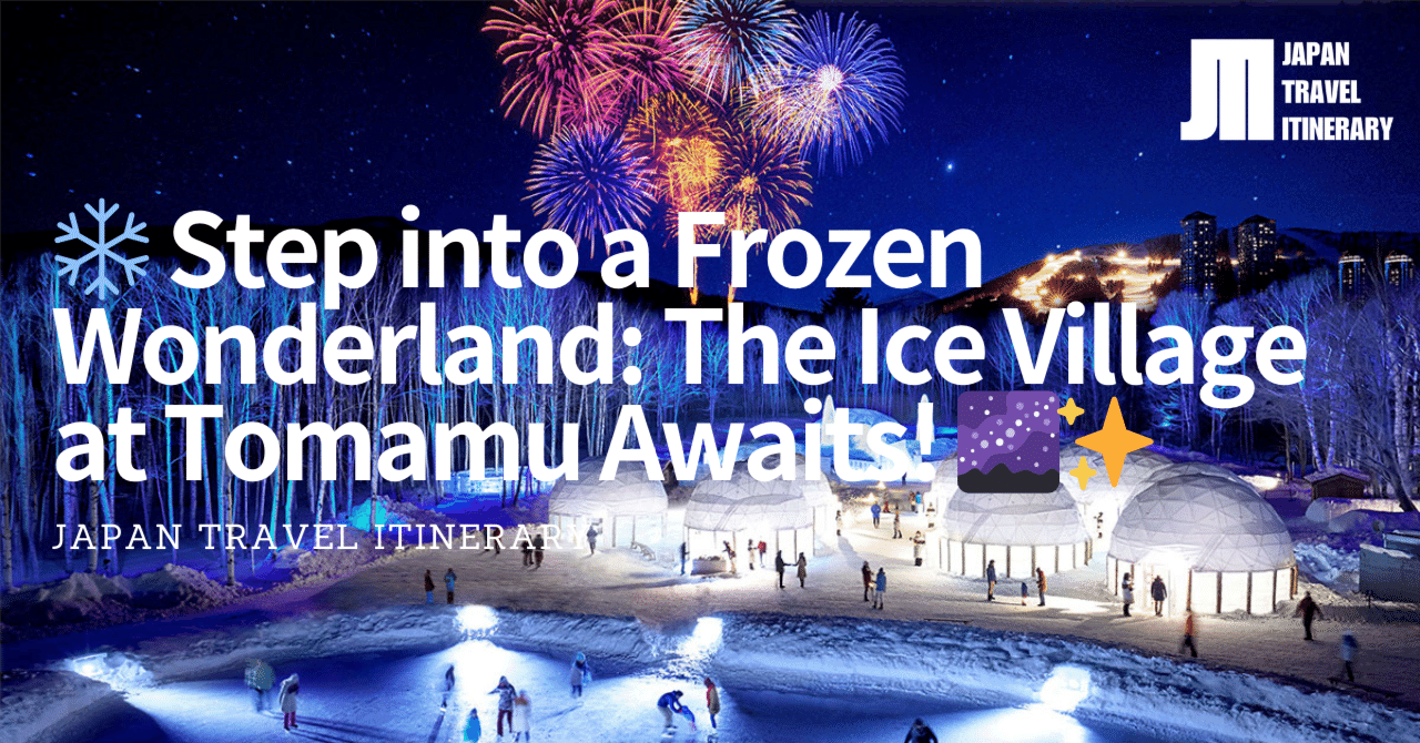 ️ Step into a Frozen Wonderland: The Ice Village at Tomamu Awaits! 🌌 ｜JTI | Japan Travel Itinerary