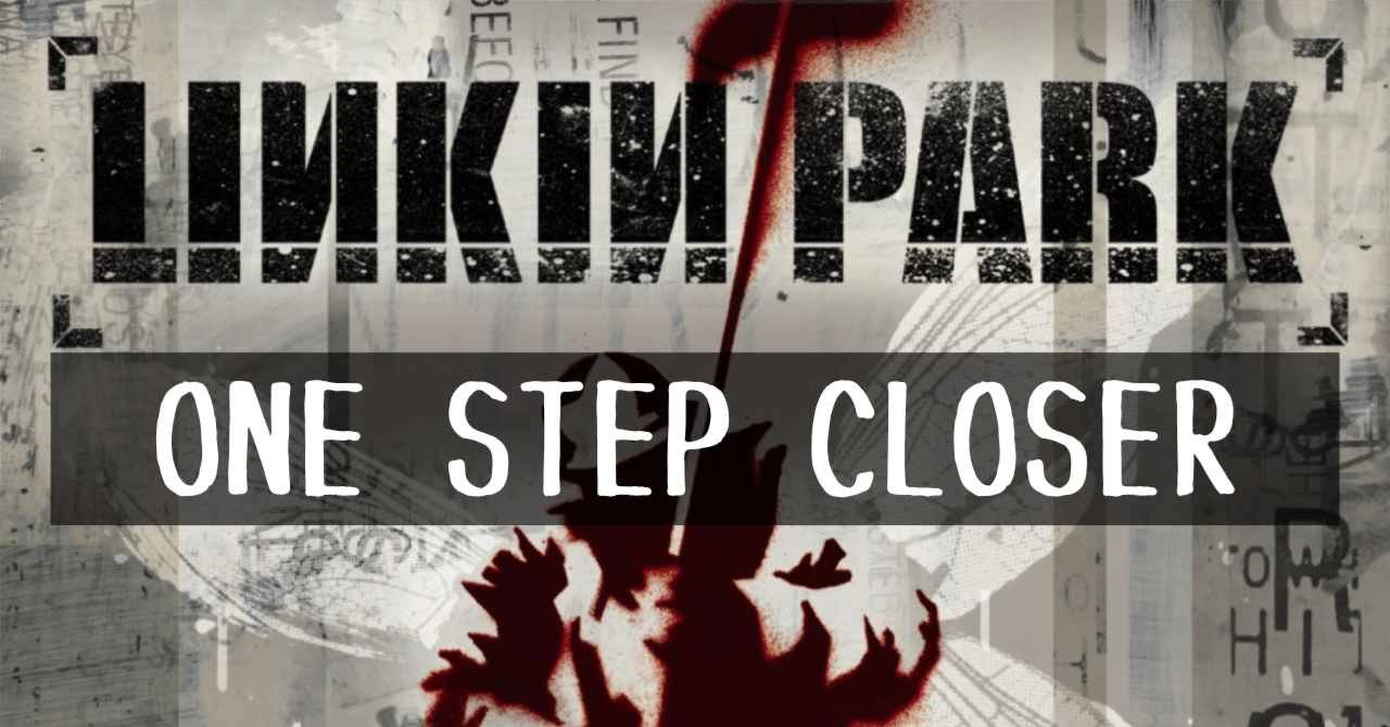 "One Step Closer" - Linkin Park; 一歩ずつ追い詰められる【和訳】｜Monica