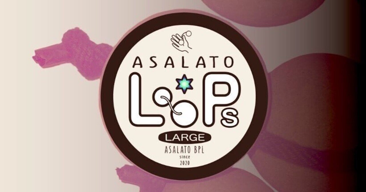 LOOPs LARGE / ループスラージ｜ASALATO_BPL