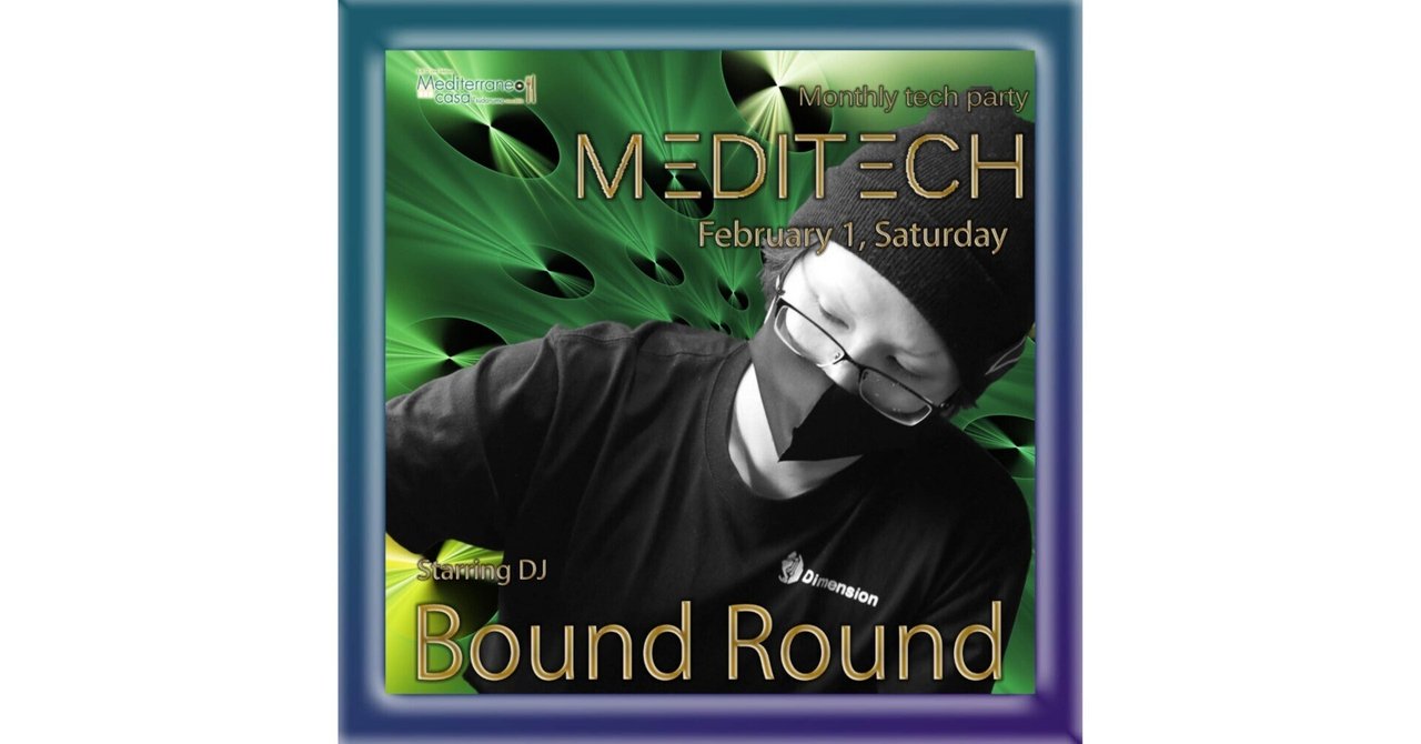 2025/02/01 MediTech @ Mediterraneo casa Tsudanuma｜桐生哲史（Kiryushiki Project.）