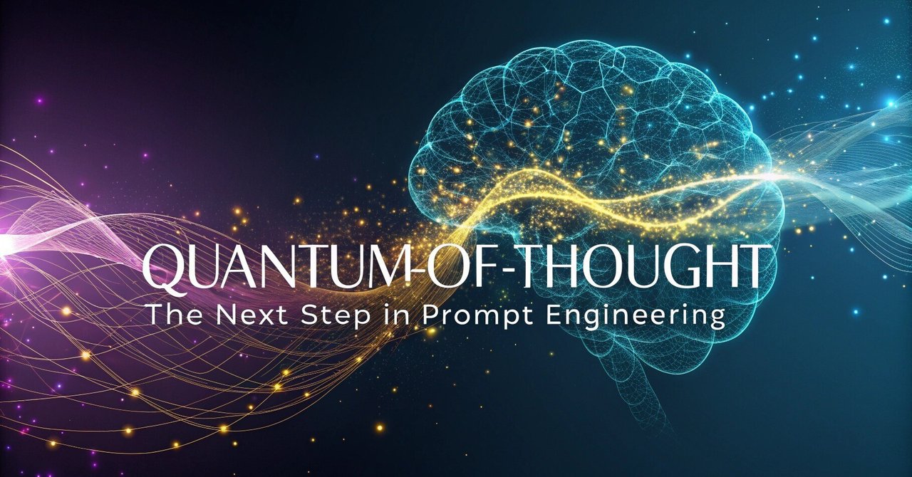 思考を重ね合わせる新概念：Quantum-of-Thought (QoT) プロンプトのすゝめ｜hirokaji