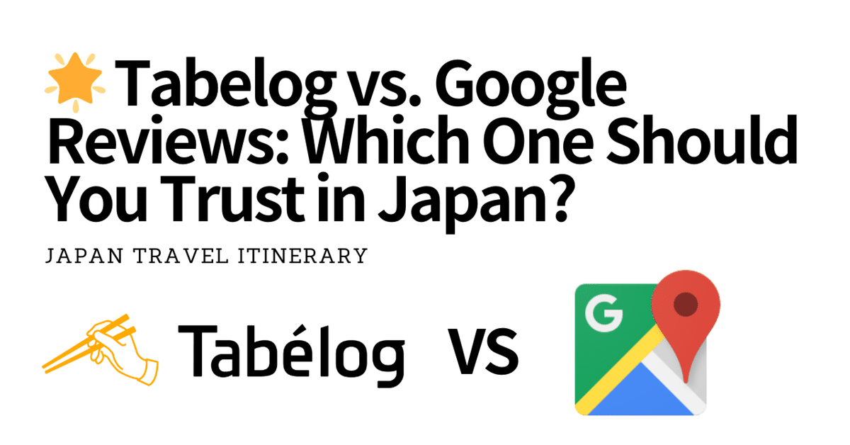 🌟 Tabelog vs. Google Reviews: Which One Should You Trust in Japan?｜JTI ...